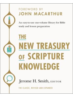 The New Treasury of Scripture Knowledge: An Easy-To-Use One-Volume ...