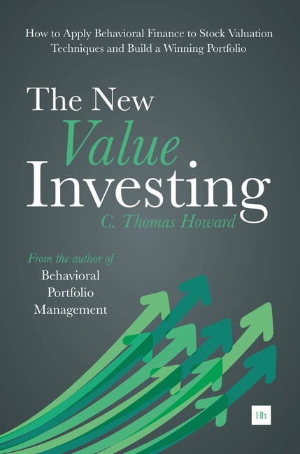The New Value Investing: How to Apply Behavioral Finance to Stock ...