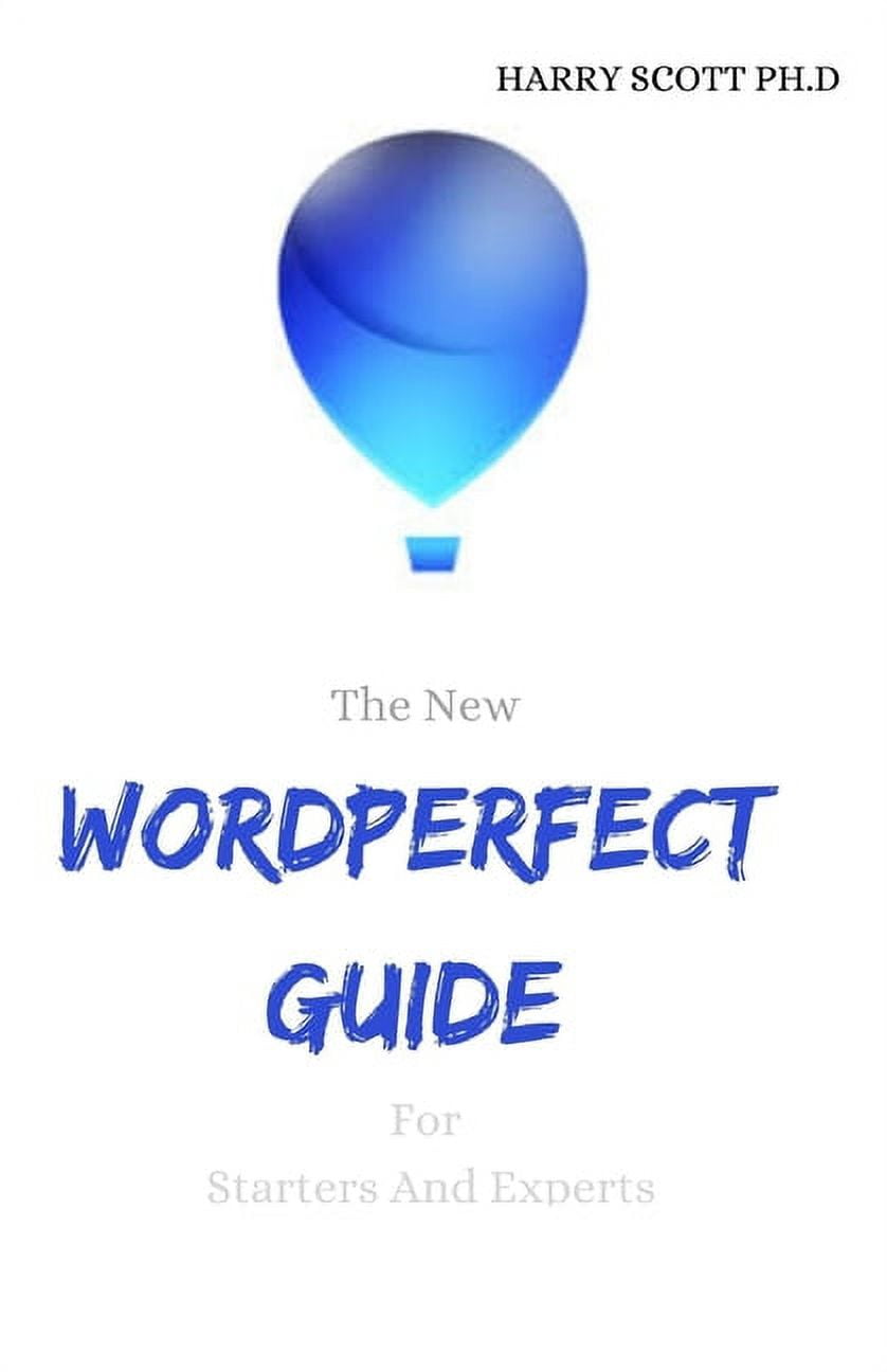 The New WORDPERFECT GUIDE For Starters And Experts (Paperback ...