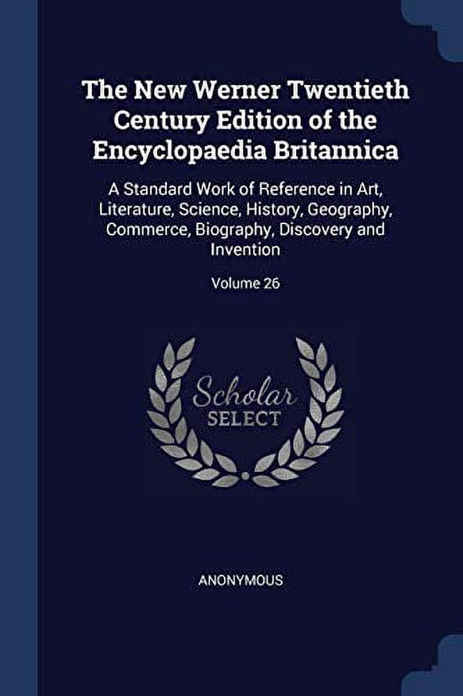 The New Werner Twentieth Century Edition of the Encyclopaedia ...