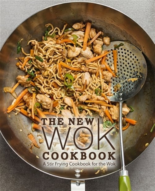 The New Wok Cookbook: A Stir Frying Cookbook for the Wok (2nd Edition ...