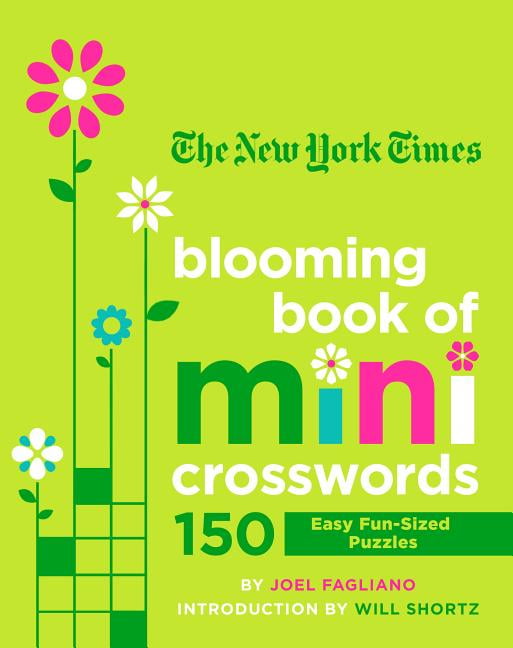 The New York Times Blooming Book of Mini Crosswords: 150 Easy Fun-Sized ...