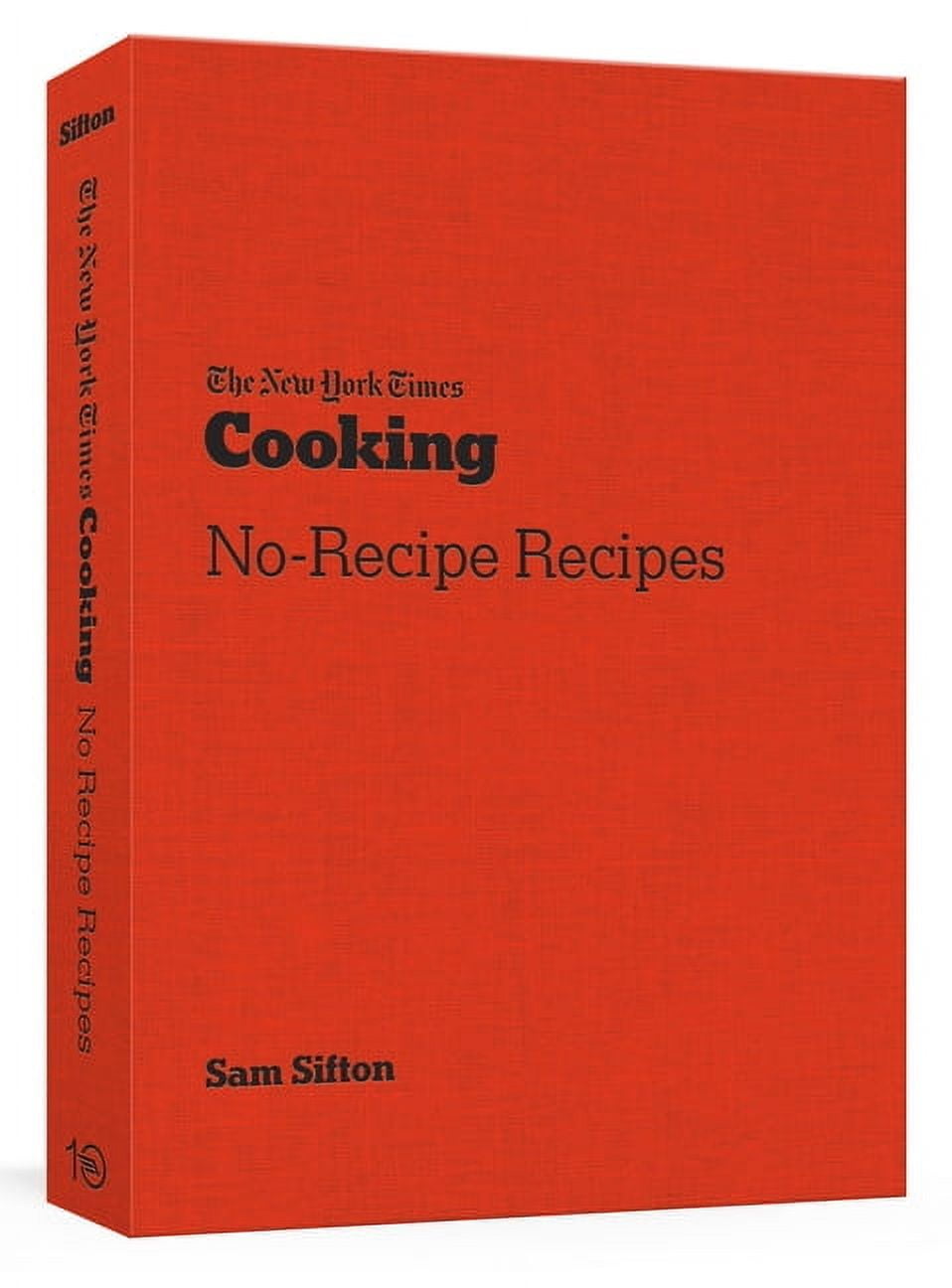 The New York Times Cooking No-Recipe Recipes: [A Cookbook], (Paperback ...