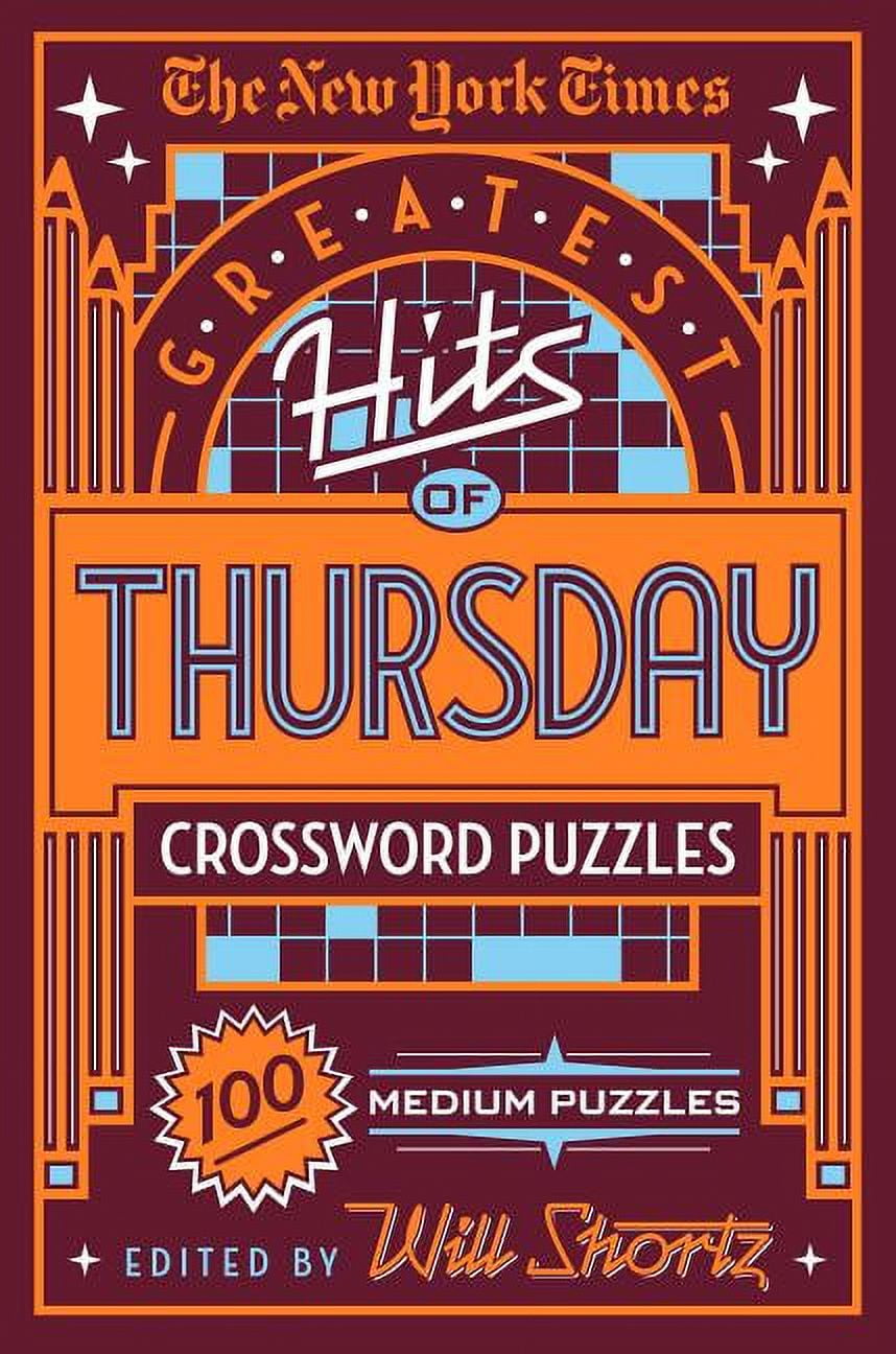 The New York Times Greatest Hits of Thursday Crossword Puzzles : 100 ...