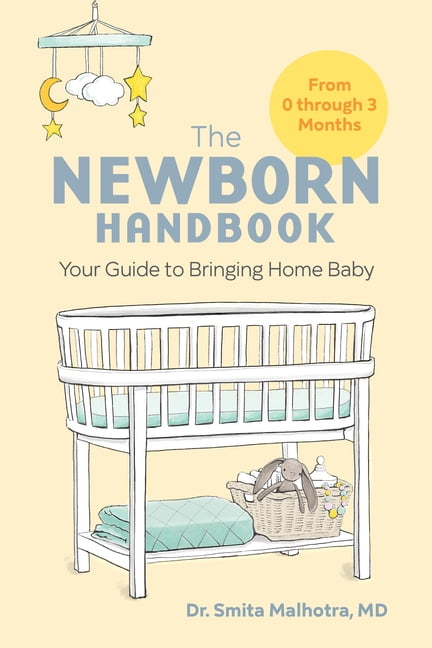 The Newborn Handbook: Your Guide to Bringing Home Baby, (Paperback ...