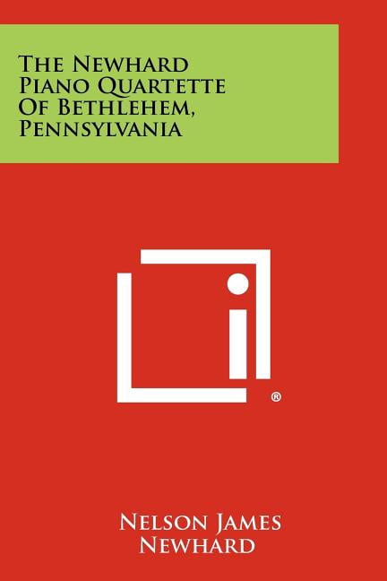 The Newhard Piano Quartette of Bethlehem, Pennsylvania Paperback ...