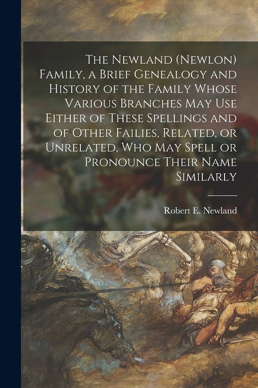 The Newland (Newlon) Family, a Brief Genealogy and History of the ...