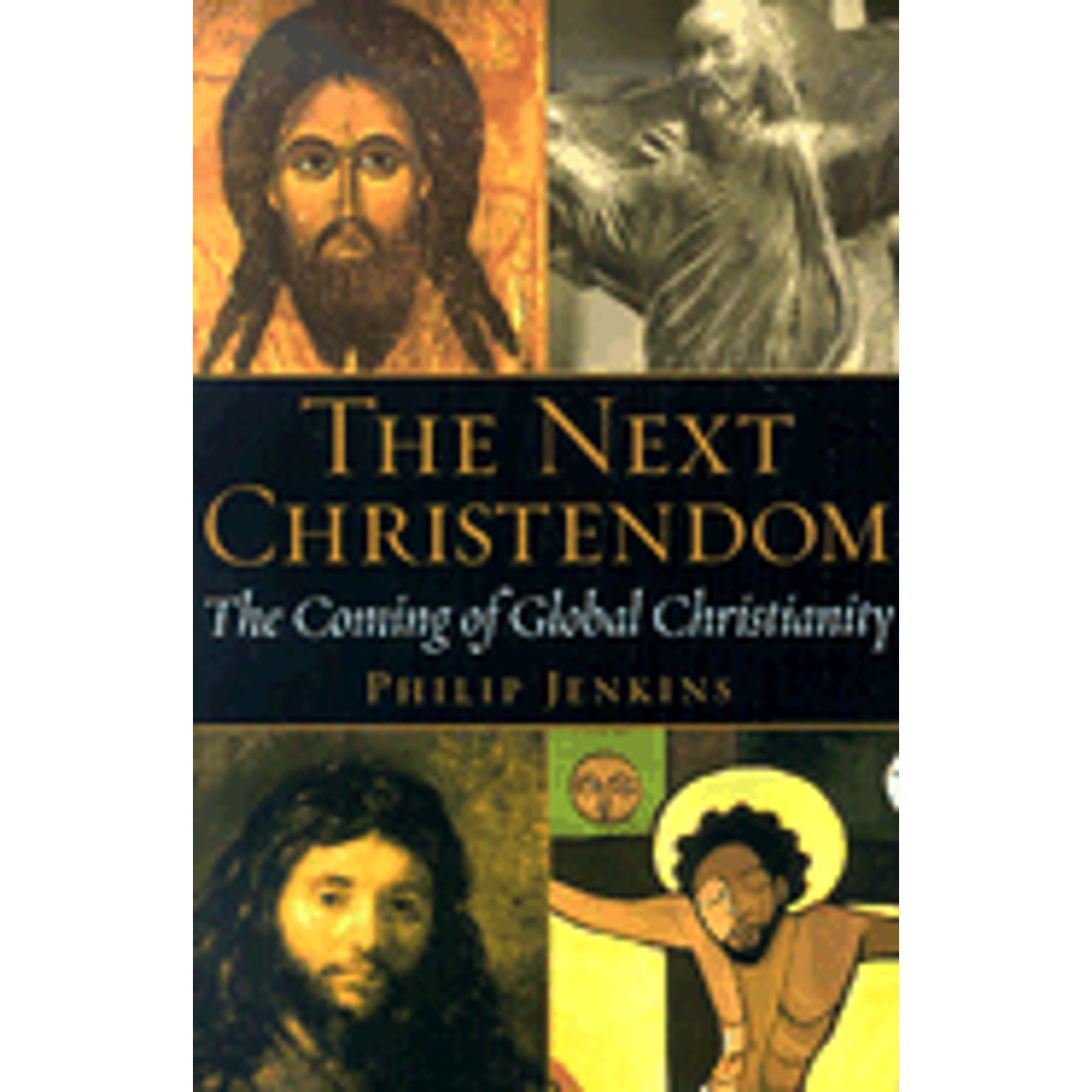 The Next Christendom : The Coming of Global Christianity (Paperback ...