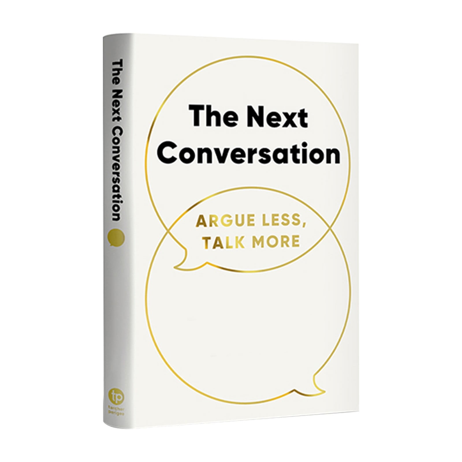 The Next Conversation – A Guide to Talking Less & Connecting More ...