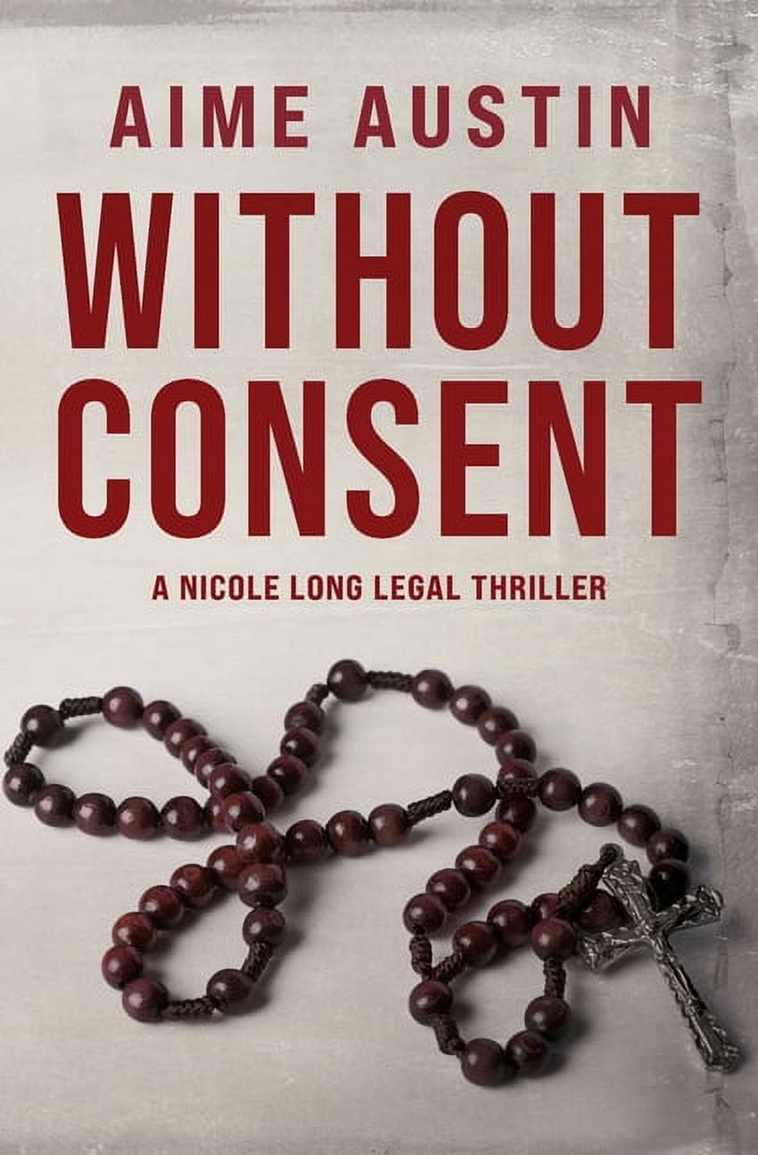 The Nicole Long Legal Thriller: Without Consent (Paperback) - Walmart ...