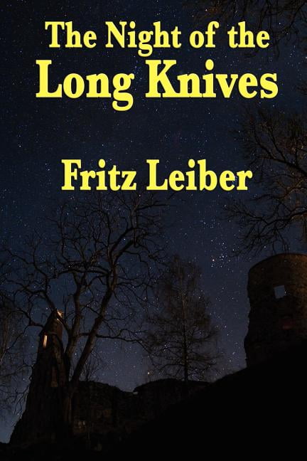 The Night of the Long Knives (Paperback) by Fritz Leiber - Walmart.com