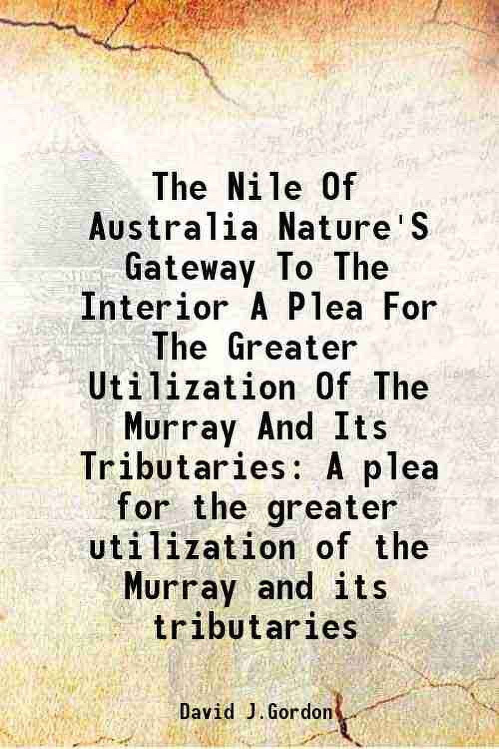 The Nile Of Australia Nature'S Gateway To The Interior A Plea For The ...