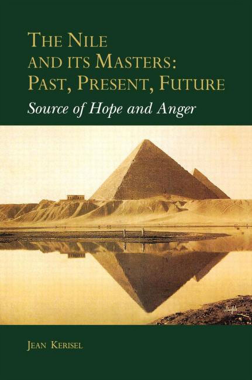The Nile and Its Masters: Past, Present, Future: Source of Hope and ...