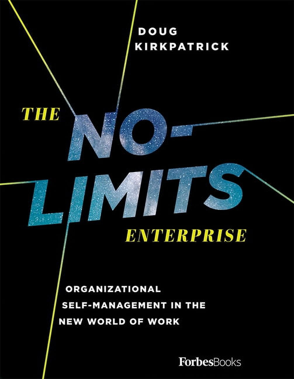 The No-Limits Enterprise: Organizational Self-Management in the New ...