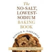 Sodium Girl's Limitless Low-Sodium Cookbook : How to Lose the Salt and ...