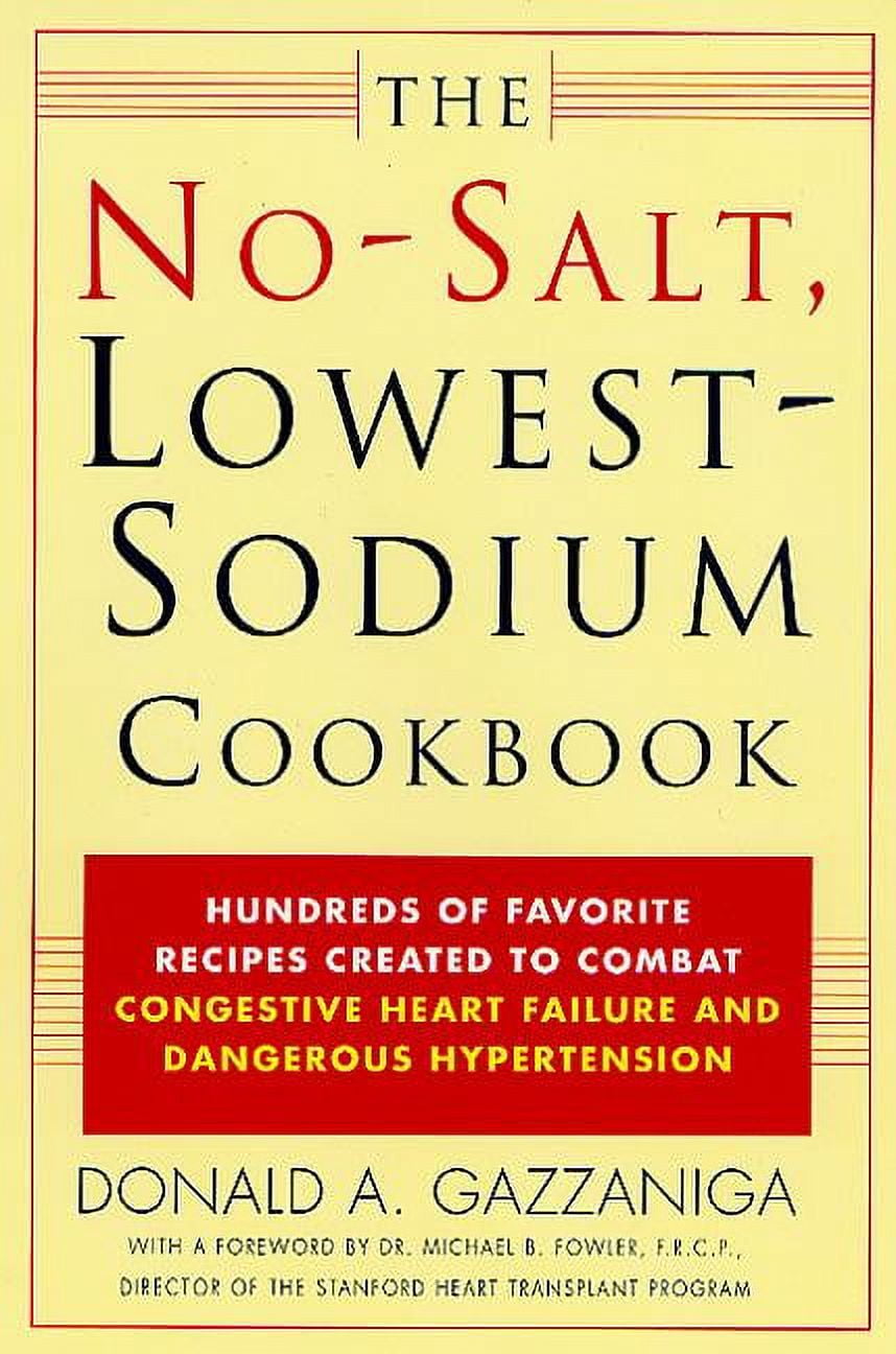 The No-Salt, Lowest-Sodium Cookbook: Hundreds of Favorite Recipes ...