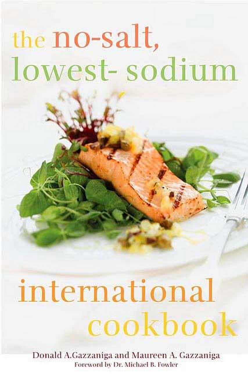 The No-Salt, Lowest-Sodium International Cookbook, (Hardcover ...