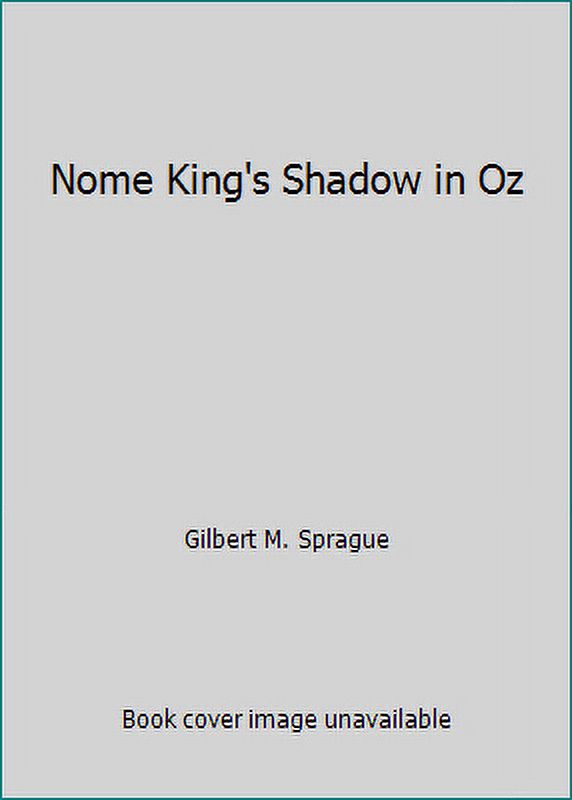 Pre-Owned The Nome King's Shadow in Oz (Paperback) 0929605187 ...