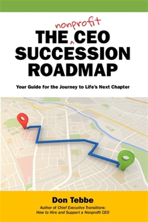 Pre-Owned The Nonprofit CEO Succession Roadmap: Your Guide for the ...