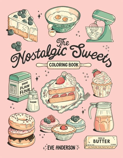 The Nostalgic Sweets Coloring Book, (Paperback) - Walmart.com