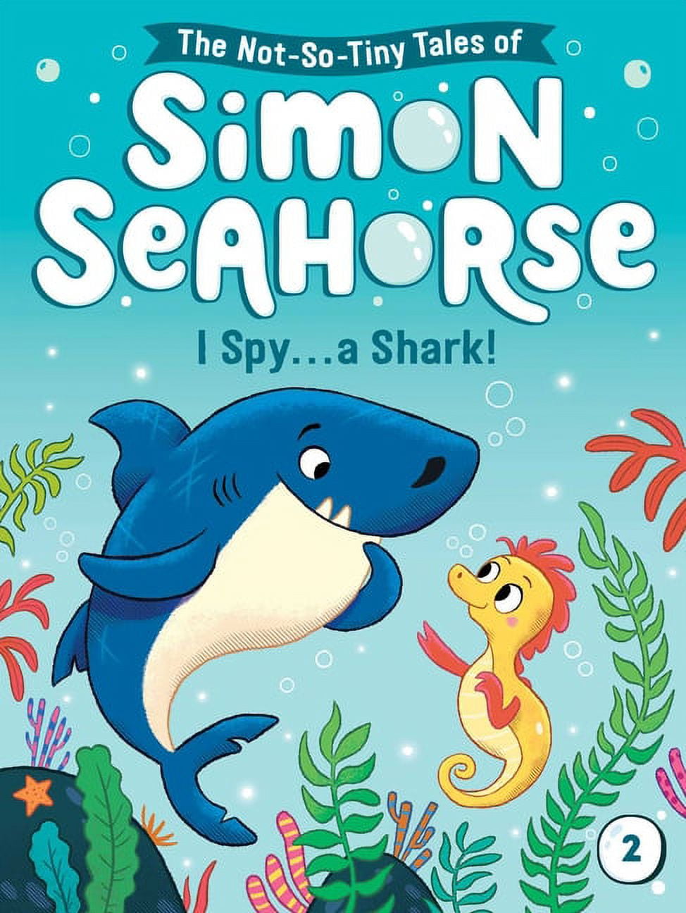 The Not-So-Tiny Tales of Simon Seahorse: I Spy . . . a Shark! (Series ...