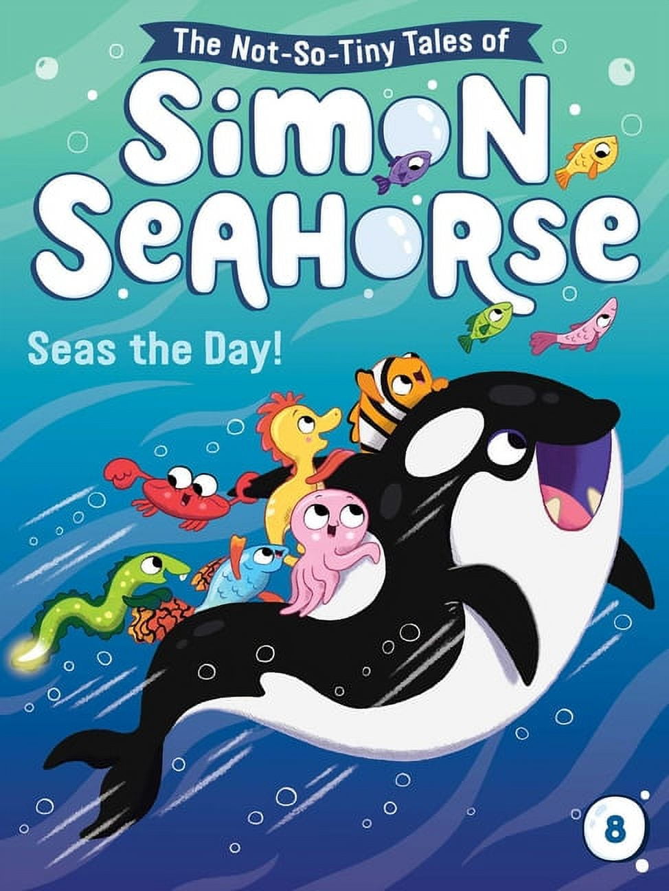The Not-So-Tiny Tales of Simon Seahorse Seas the Day!, Book 8, (Hardcover) - Walmart.com