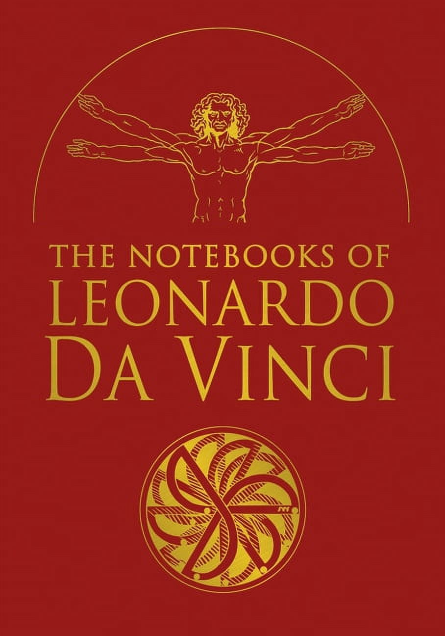 The Notebooks of Leonardo Da Vinci: Selected Extracts from the Writings ...