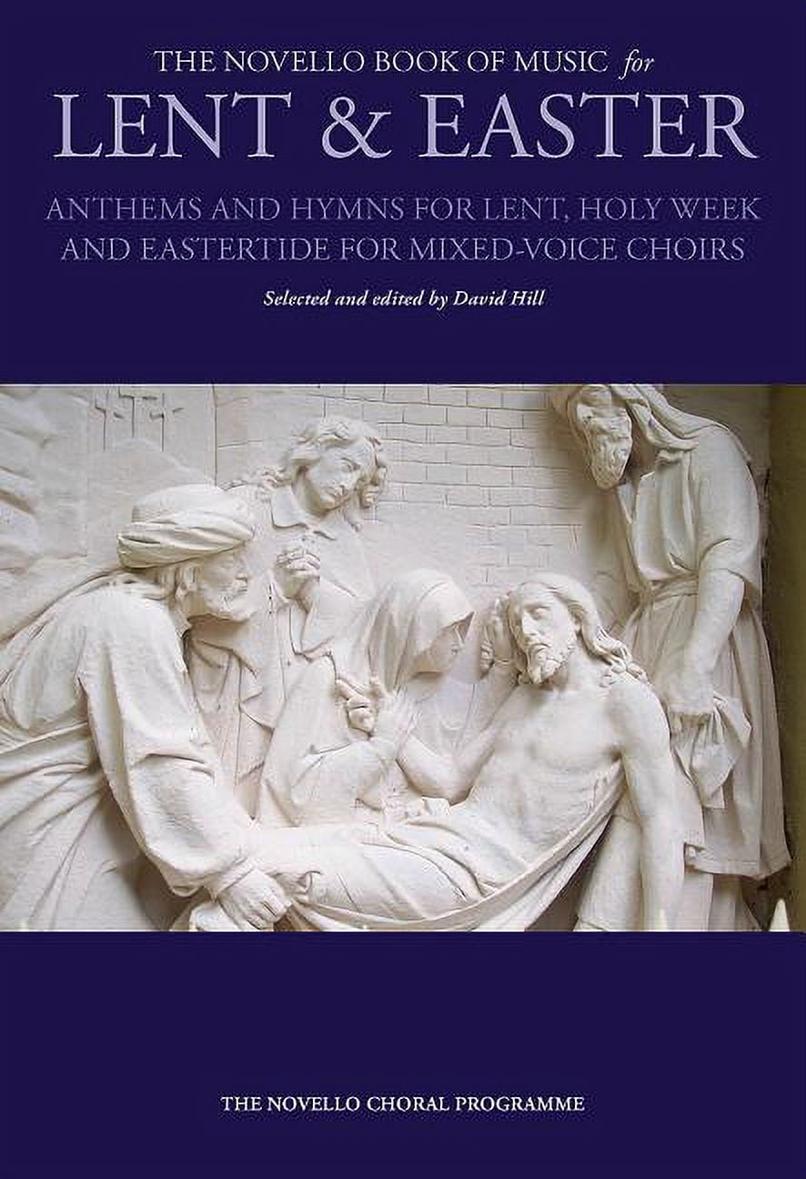 The Novello Book of Music for Lent & Easter: Anthems and Hymns for Lent ...
