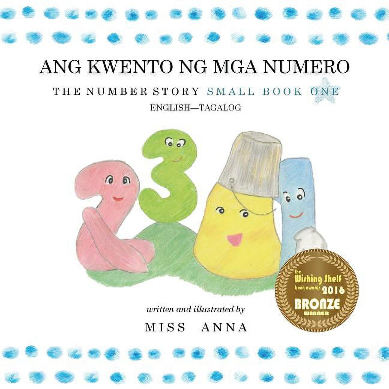 The Number Story 1 ANG KWENTO NG NUMERO: Small Book One English-Tagalog ...