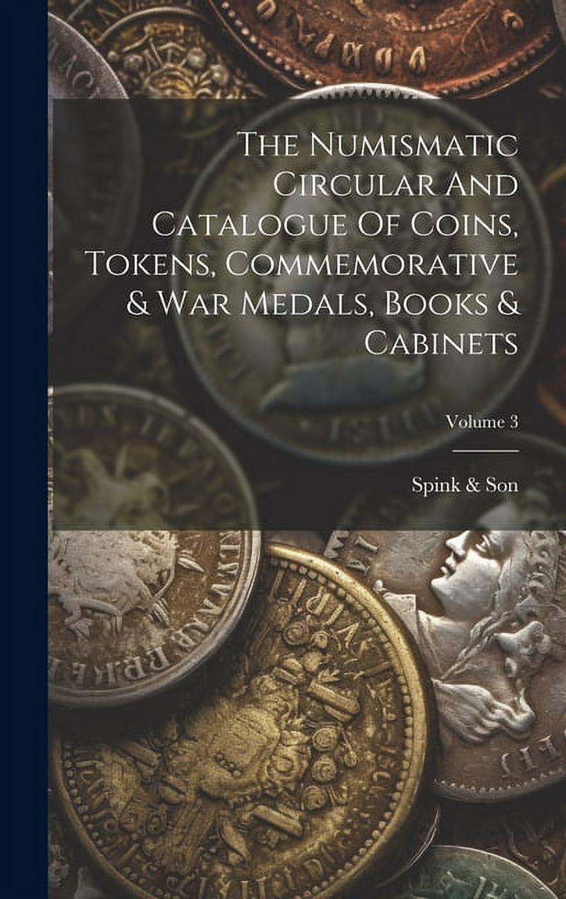 The Numismatic Circular And Catalogue Of Coins, Tokens, Commemorative ...