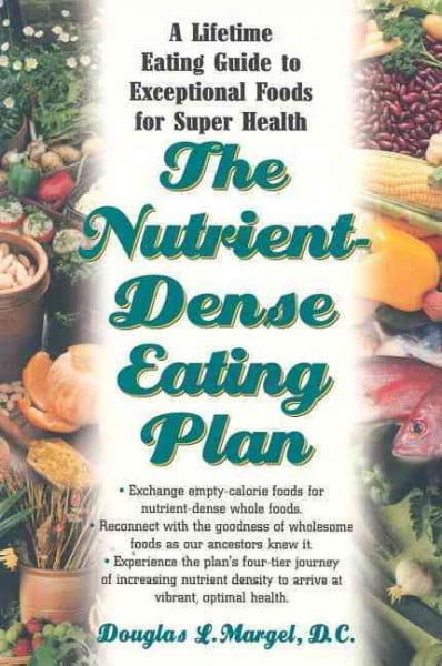 Nutrient-Dense Eating Plan : A Lifetime Eating Guide to Exceptional ...