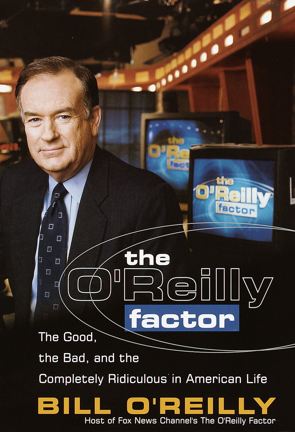 The O'Reilly Factor: The Good, the Bad and the Completely Rediculous in ...