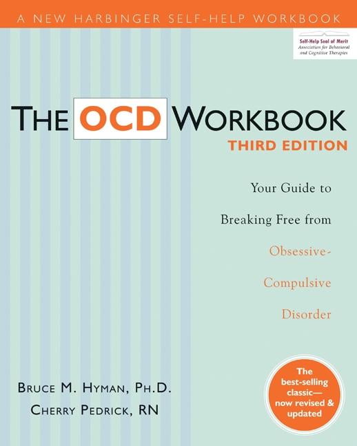 The OCD Workbook : Your Guide to Breaking Free from Obsessive ...