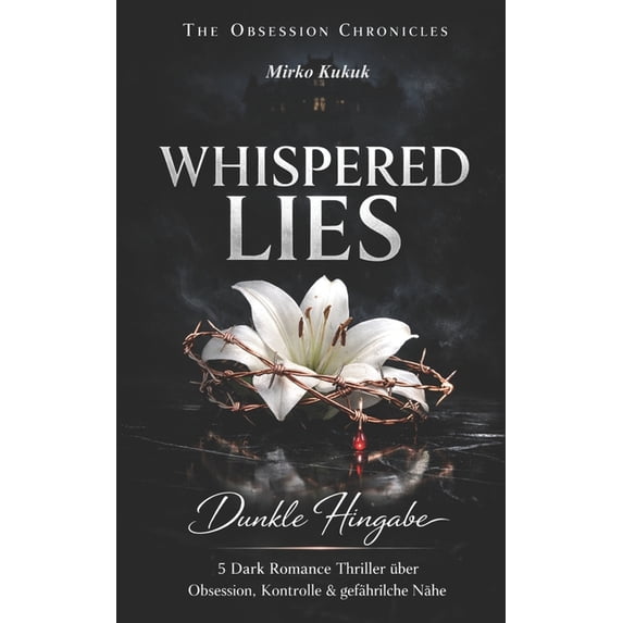 The Obsession Chronicles: WHISPERED LIES: Dunkle Hingabe - 5 Dark ...