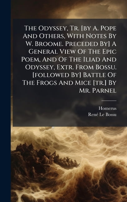 The Odyssey, Tr. [by A. Pope And Others, With Notes By W. Broome ...