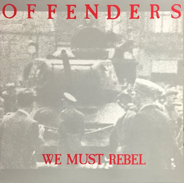 The Offenders - We Must Rebel - Millennium Edition - Music ...