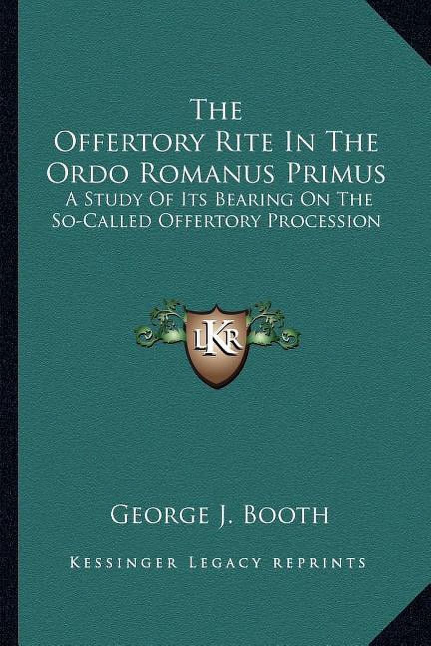 The Offertory Rite In The Ordo Romanus Primus : A Study Of Its Bearing ...