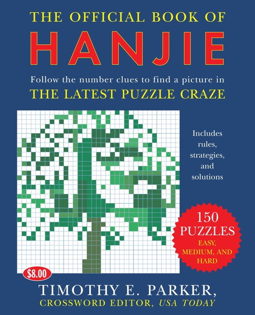The Official Book of Hanjie: 150 Puzzles -- Follow the Number Clues to ...