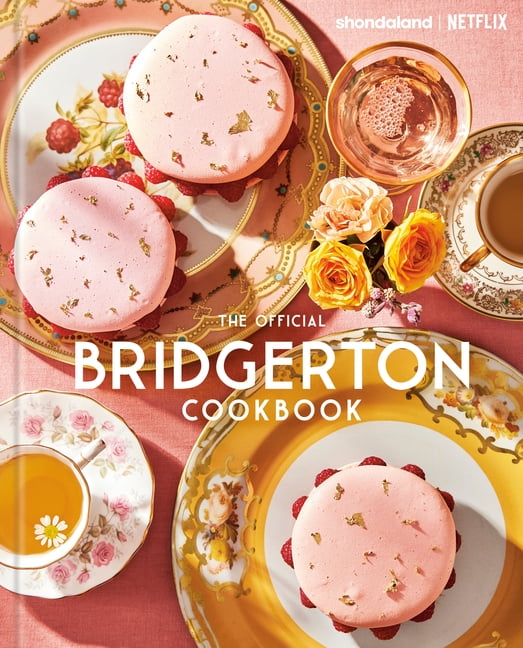The Official Bridgerton Cookbook (Hardcover) - Walmart.com