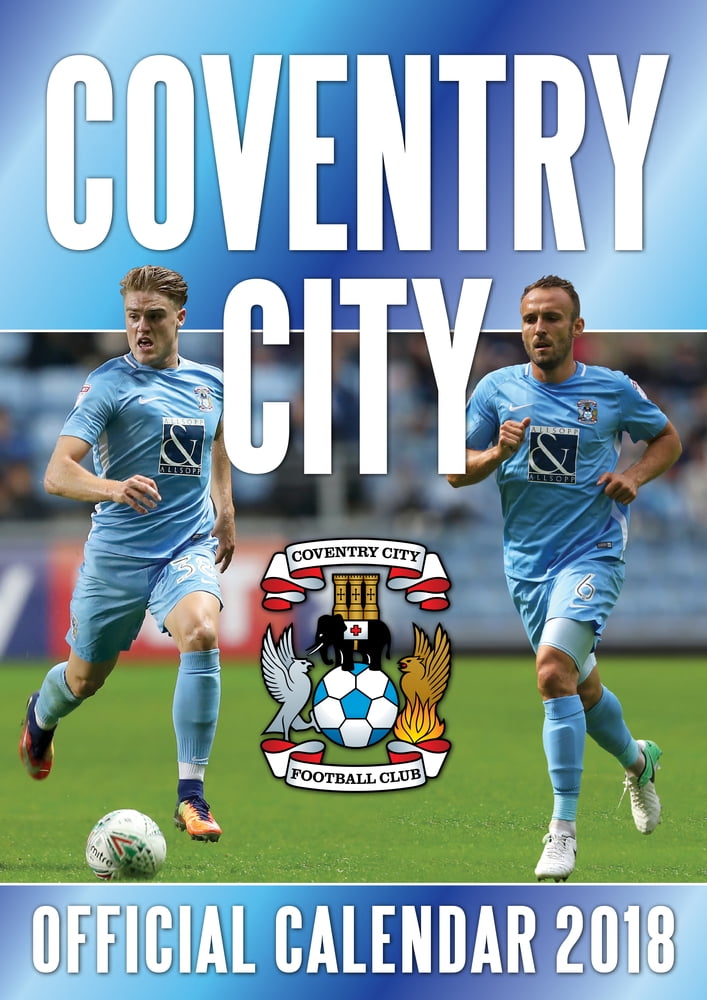 The Official Coventry City Football Club Calendar 2019 (Calendar ...