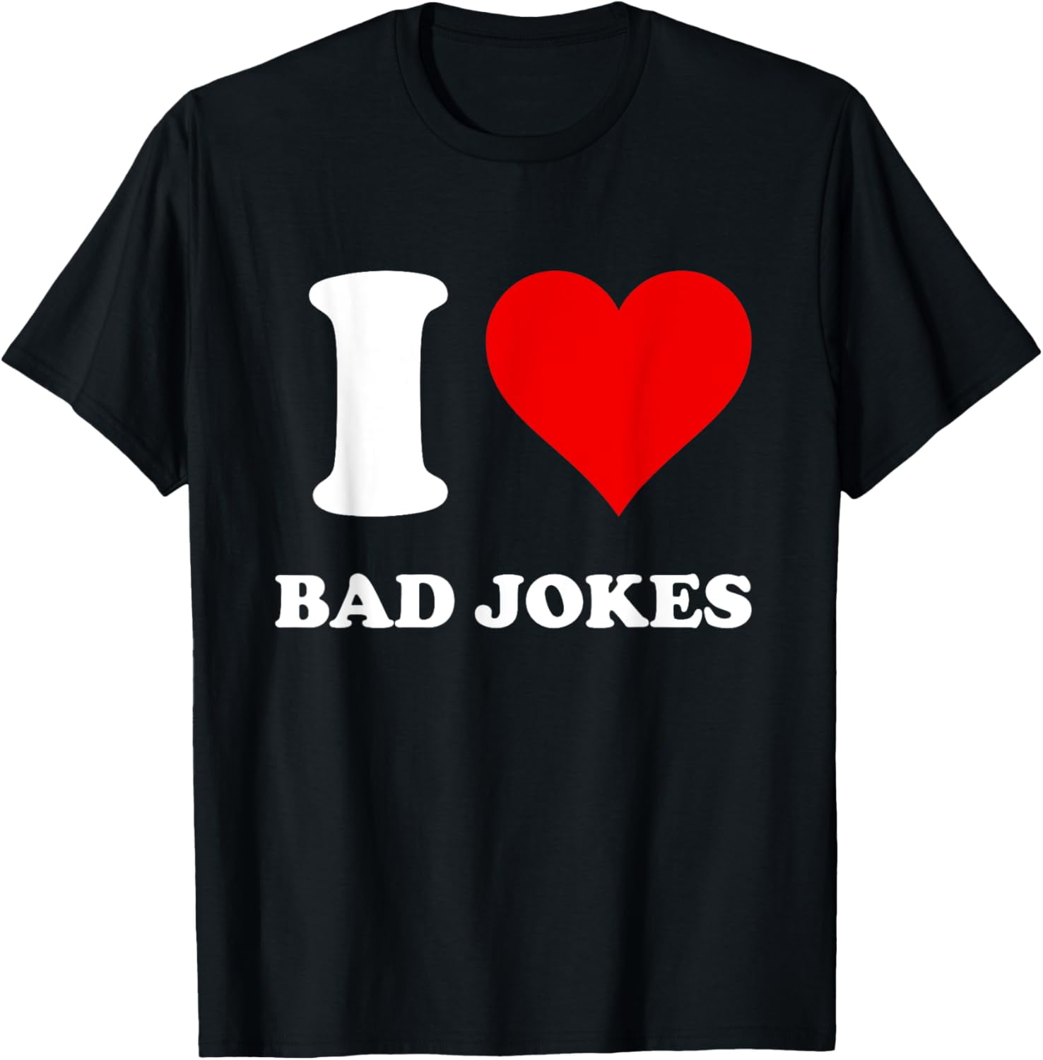 The Official Red Heart Adult Humor Brand I Love Bad Jokes T-Shirt ...