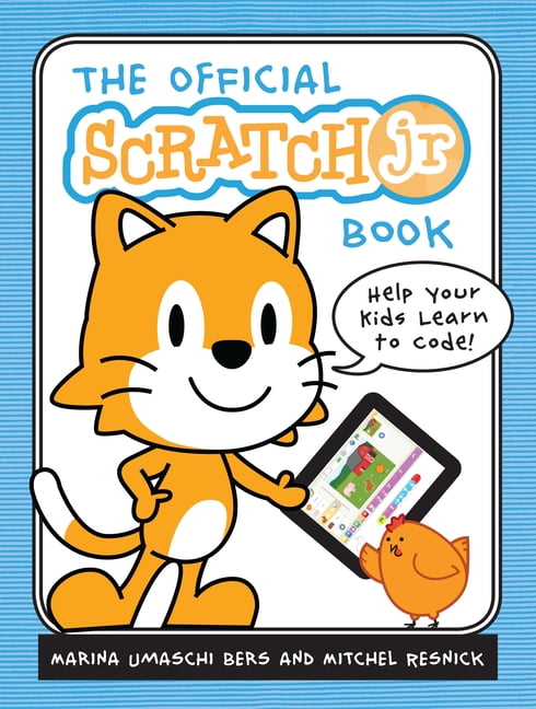 The Official Scratchjr Book: Help Your Kids Learn to Code, (Paperback ...