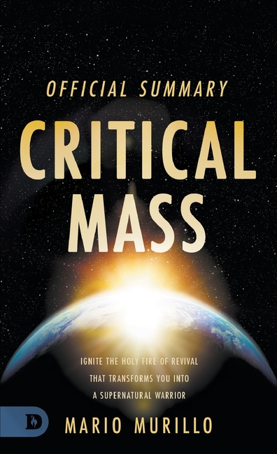 The Official Summary of Critical Mass: Ignite the Holy Fire of Revival ...