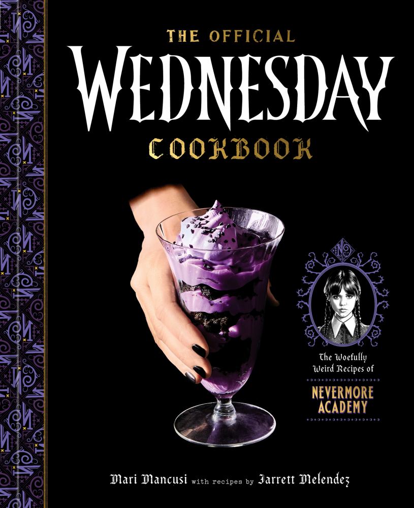 The Official Wednesday Cookbook: The Woefully Weird Recipes of ...