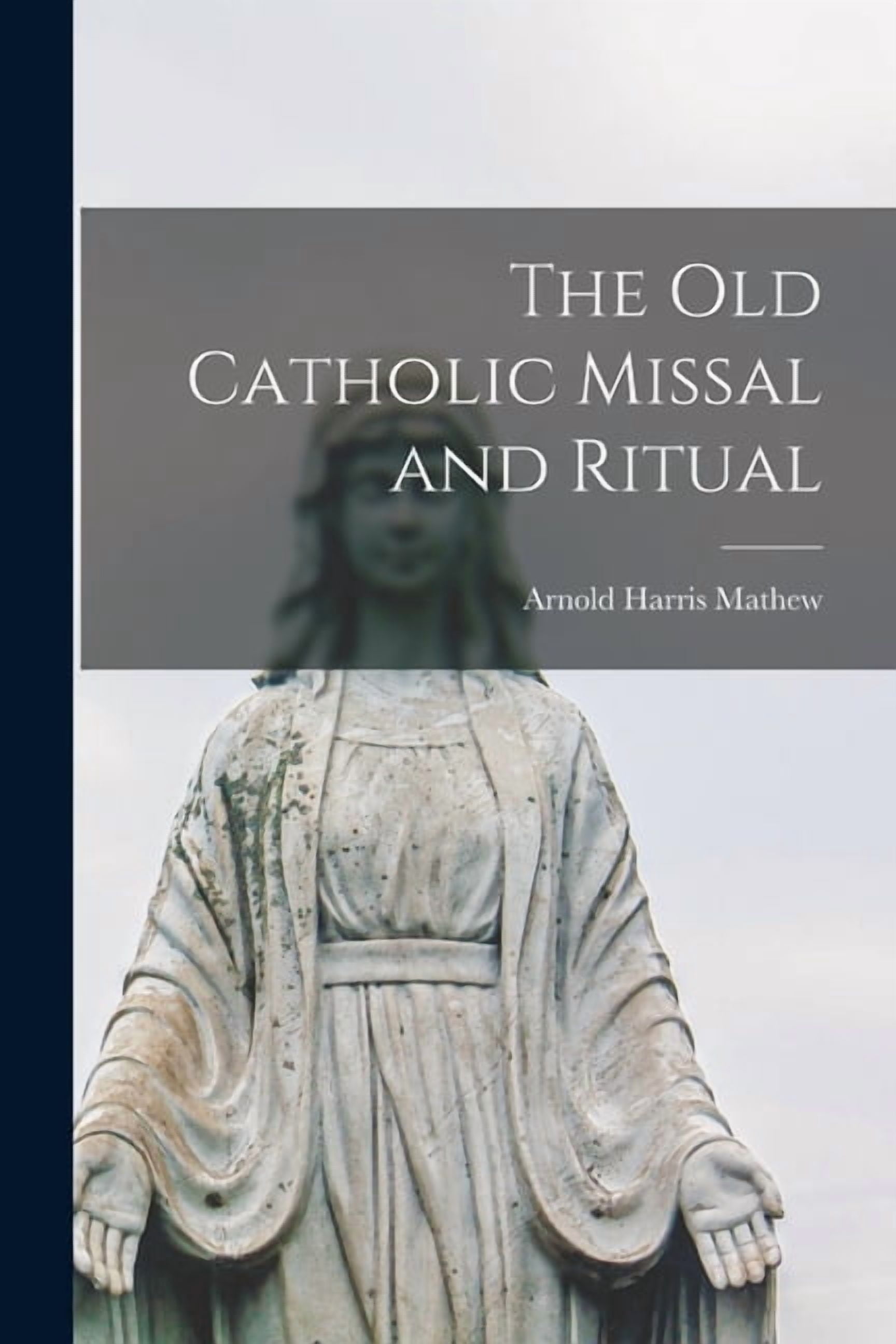 The Old Catholic Missal and Ritual - Walmart Business Supplies
