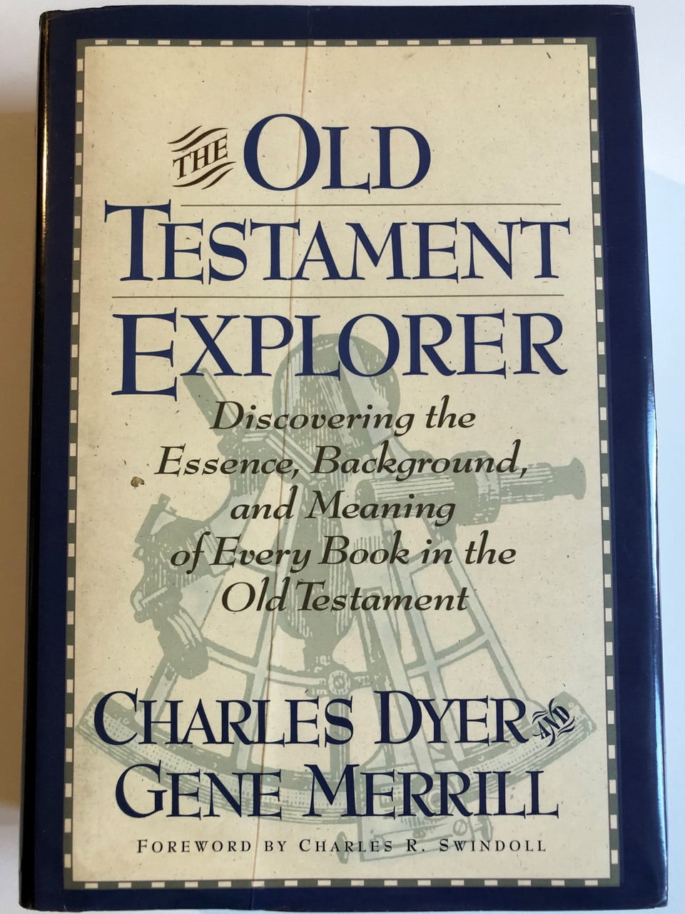 The Old Testament Explorer: Discovering The Essence, Background, And ...