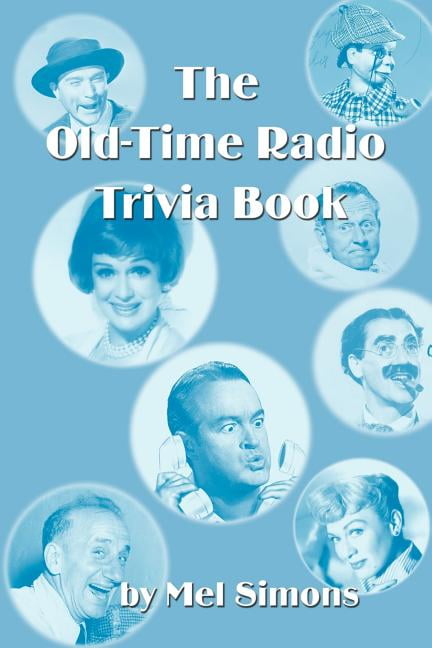 The Old-Time Radio Trivia Book Paperback Mel Simons - Walmart.com