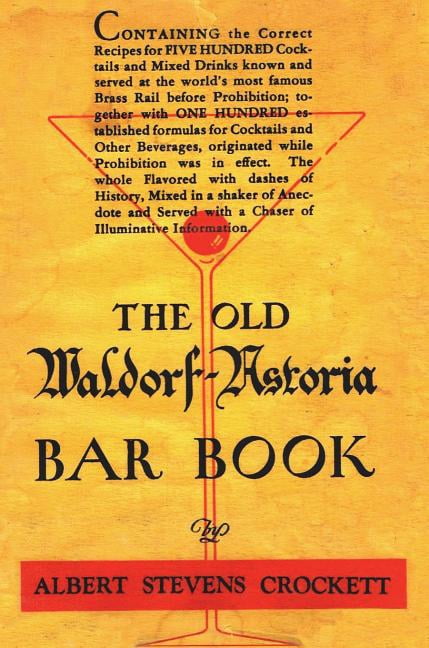 The Old Waldorf Astoria Bar Book 1935 Reprint -- Albert Stevens ...