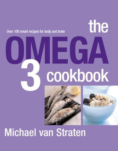 Pre-Owned The Omega 3 Cookbook : Over 100 Smart Recipes for Body and ...