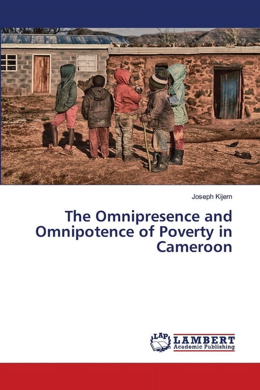 The Omnipresence and Omnipotence of Poverty in Cameroon (Paperback ...